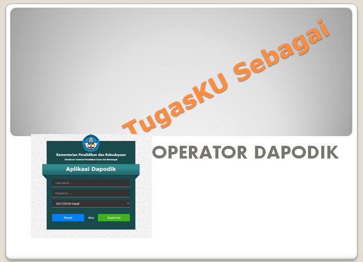 Tugas Operator Dapodik Agar Di Sayangi Pimpinan - Wali Kelas