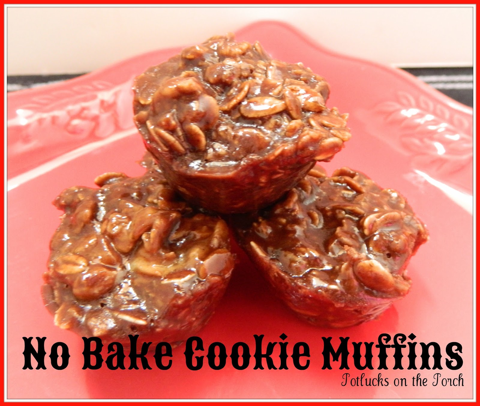 Potlucks on the Porch: No Bake Cookie Muffins