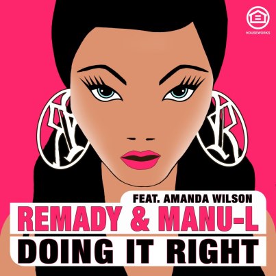 Dizquemedisse: Remady & Manu-L feat. Amanda Wilson - Doing It Right