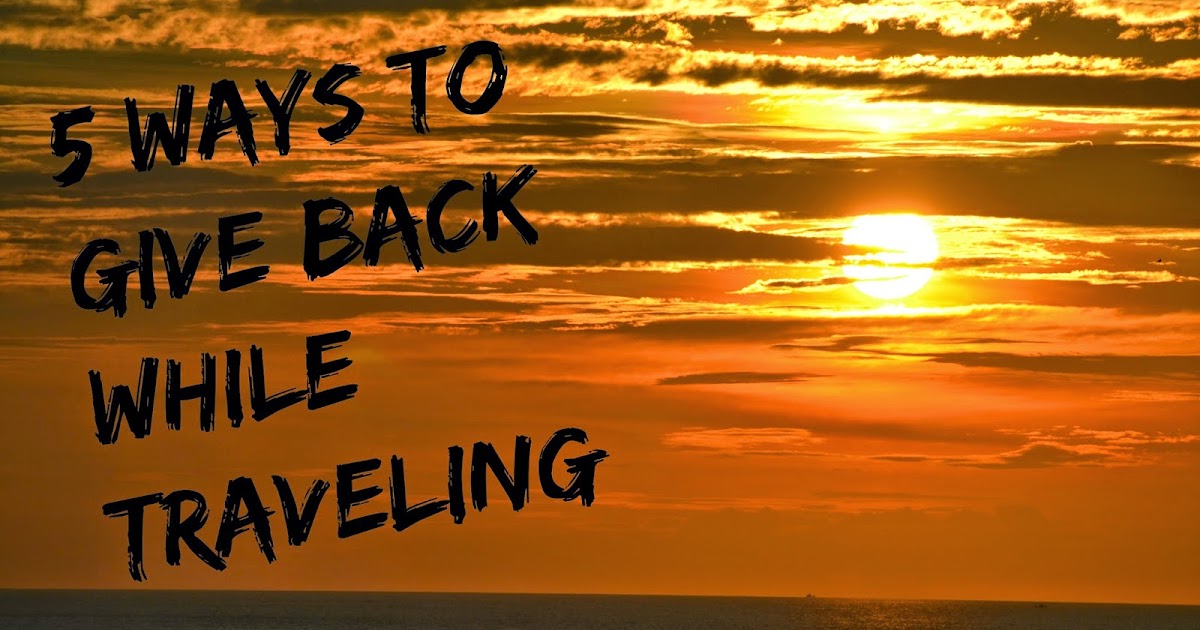 Family Travel Blog : 5 Ways to give back while traveling