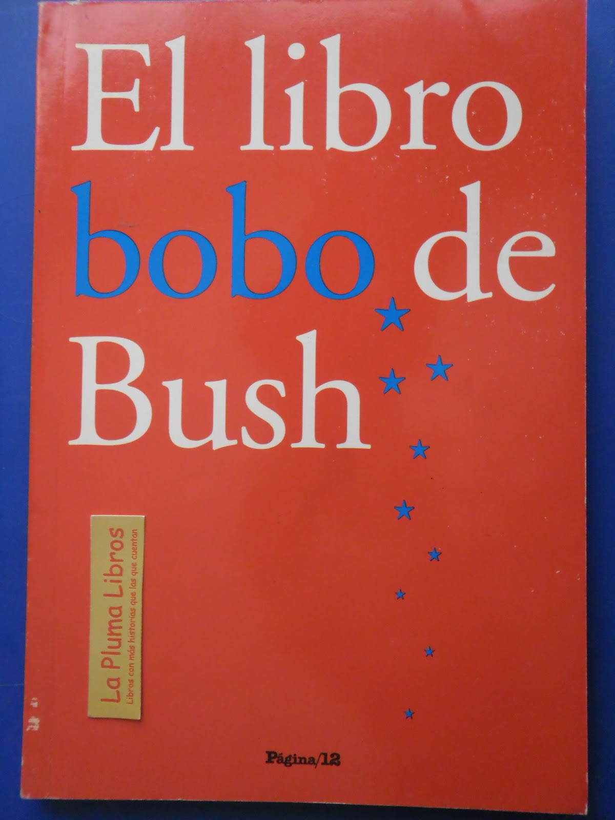 LA PLUMA LIBROS: EL LIBRO BOBO DE BUSH