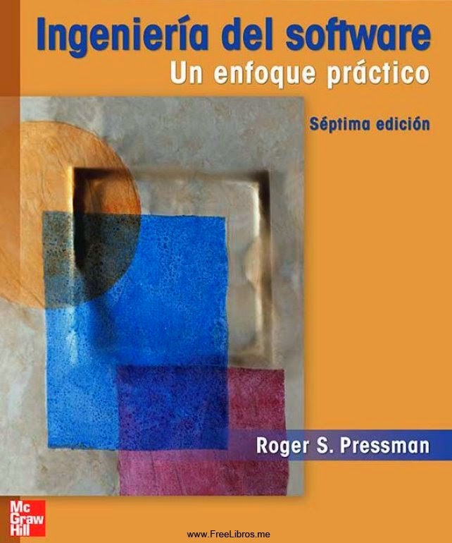 Ingeniería de Software: Un enfoque práctico 7ma. Edición por Roger S. Pressman | Software ...
