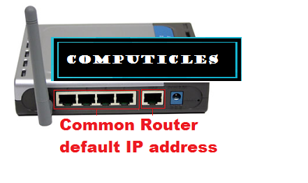 Computicles: Common Router default IP addresses