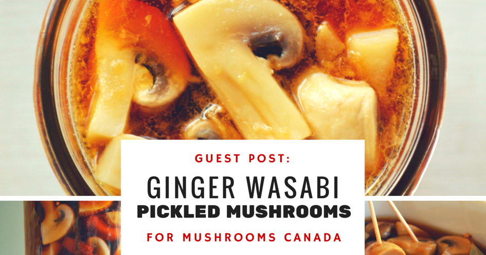 Ginger Wasabi Pickled Mushrooms