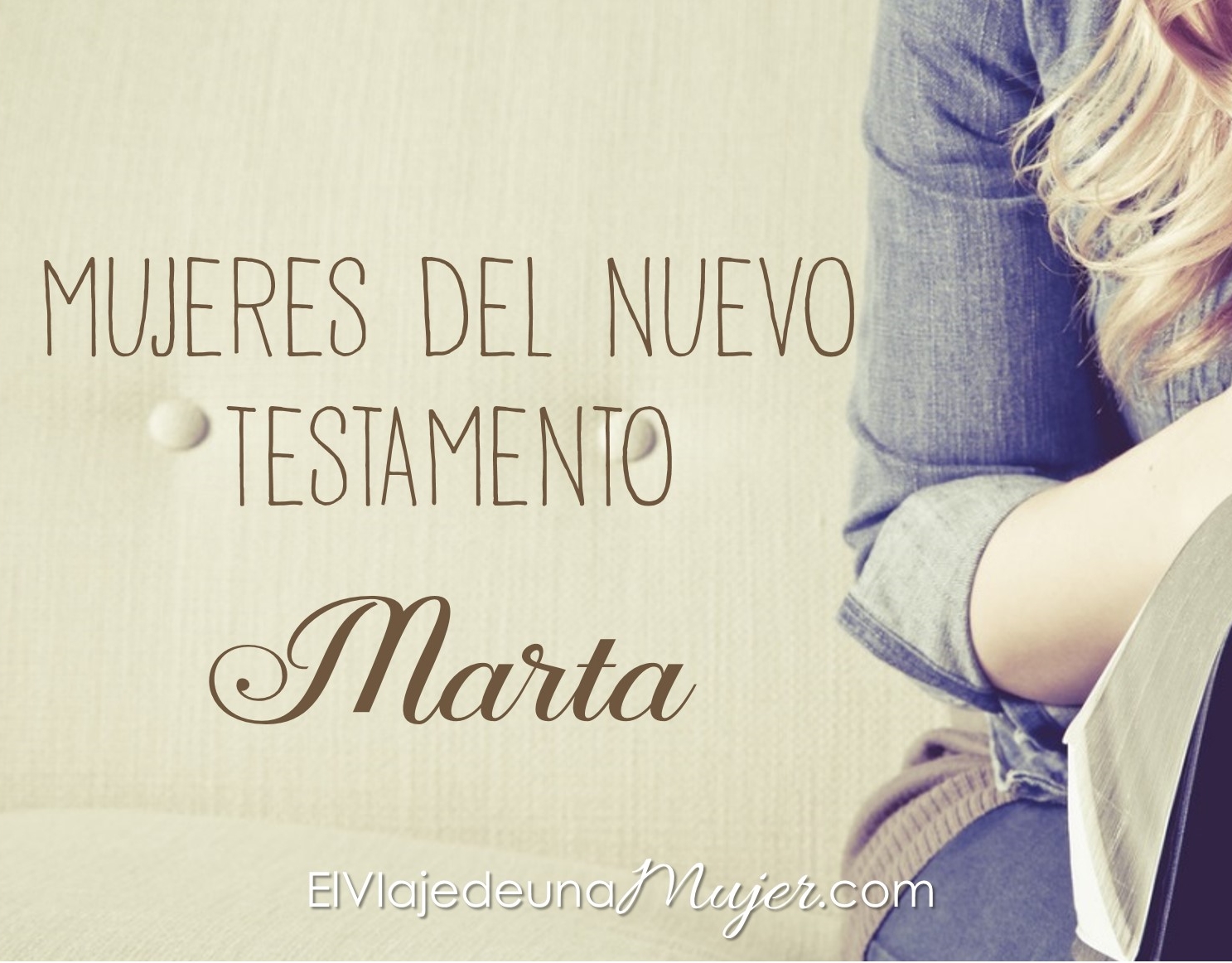 Marta – Serie Mujeres del Nuevo Testamento