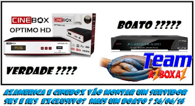 Azamerica e Cinebox vão montar um servidor sks e iks exclusivo? Mais um ...