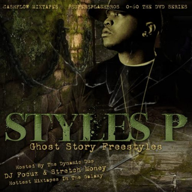 DJ FOCUZ MIXTAPES: D.J. Focuz and Stretch Money Presents Styles P Ghost ...