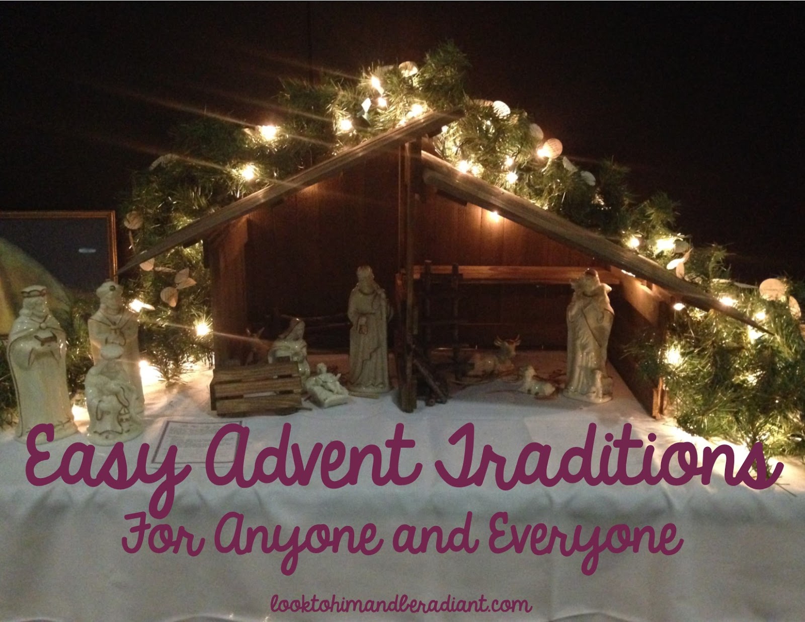 Look to Him and be Radiant: Advent Traditions for Anyone and Everyone