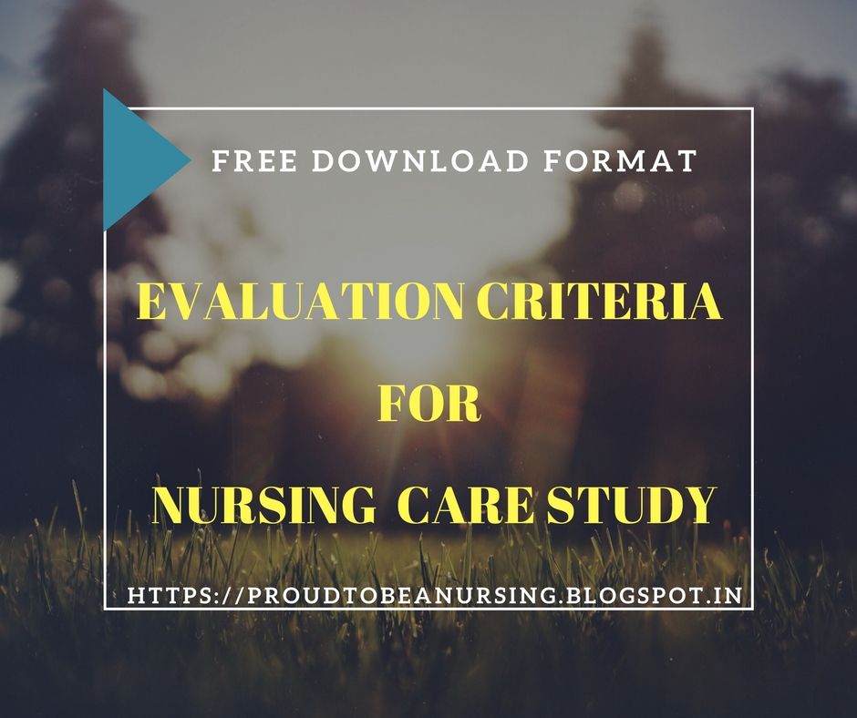 EVALUATION CRITERIA FOR NURSING CARE STUDY - We Are Nurse Proud To Be Nurse
