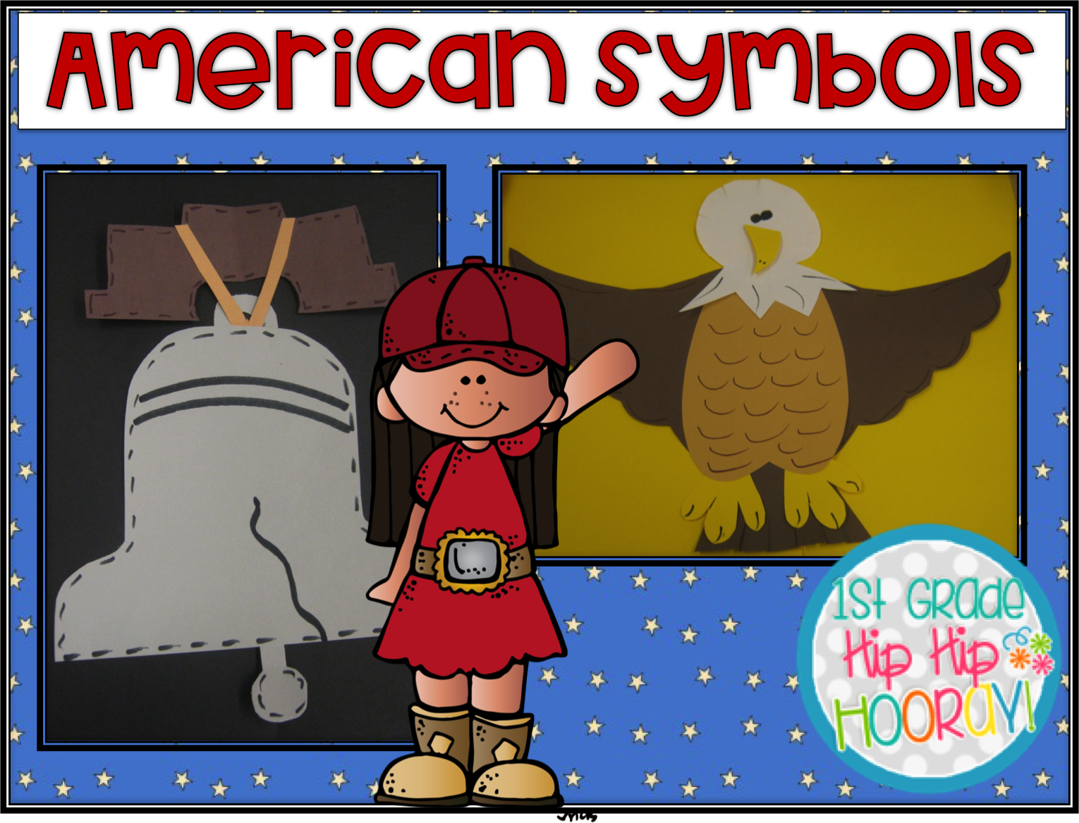 1st Grade Hip Hip Hooray!: American Symbols