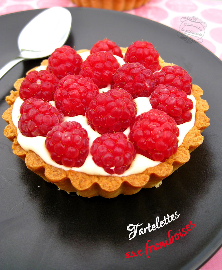 Tartelettes aux framboises : Il était une fois la pâtisserie