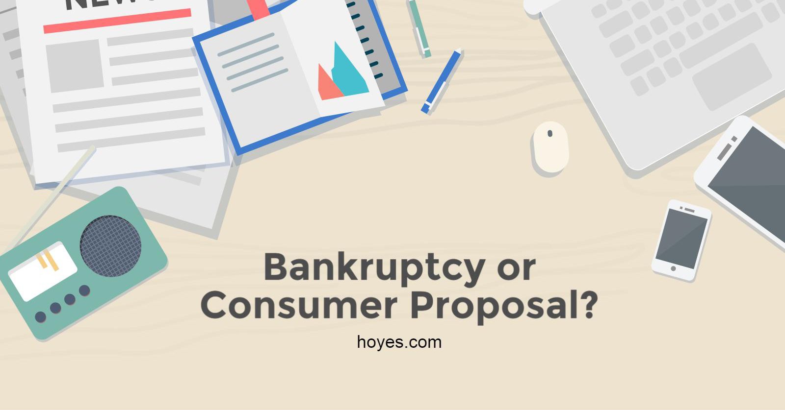Essential things to Know about a Consumer Proposal | Consumer Proposal