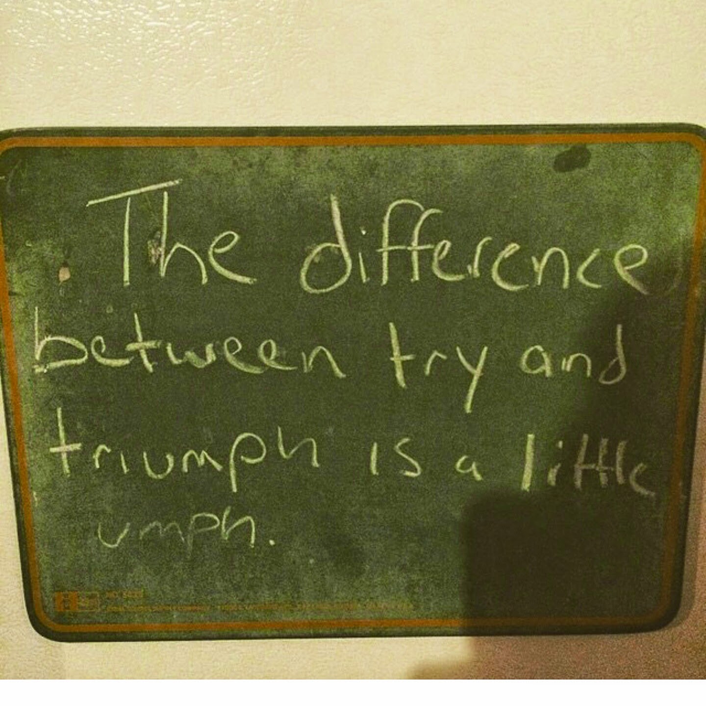 The difference between try and triumph is a little umph - Momma with a ...