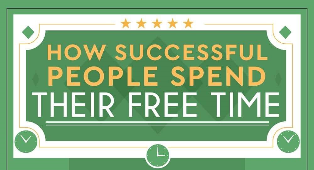 How Successful People Spend Their Free Time - #infographic
