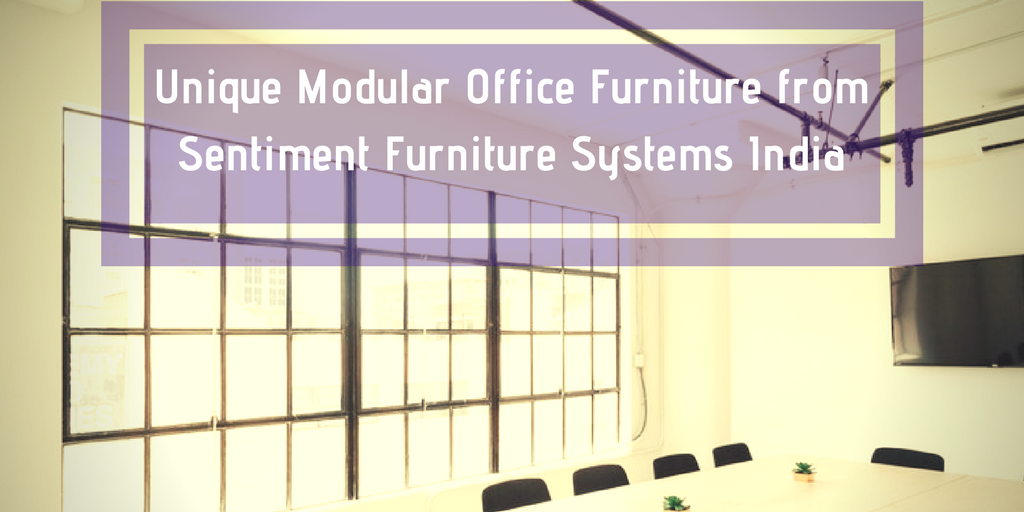 Unique Modular Office Furniture from Sentiment Furniture Systems India ...