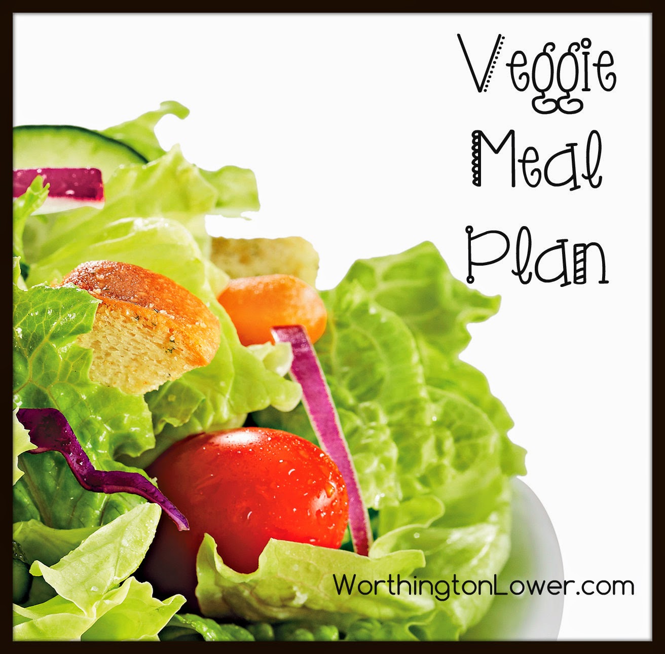 Worthington Lower: Veggie Menu Plan 6/2/14