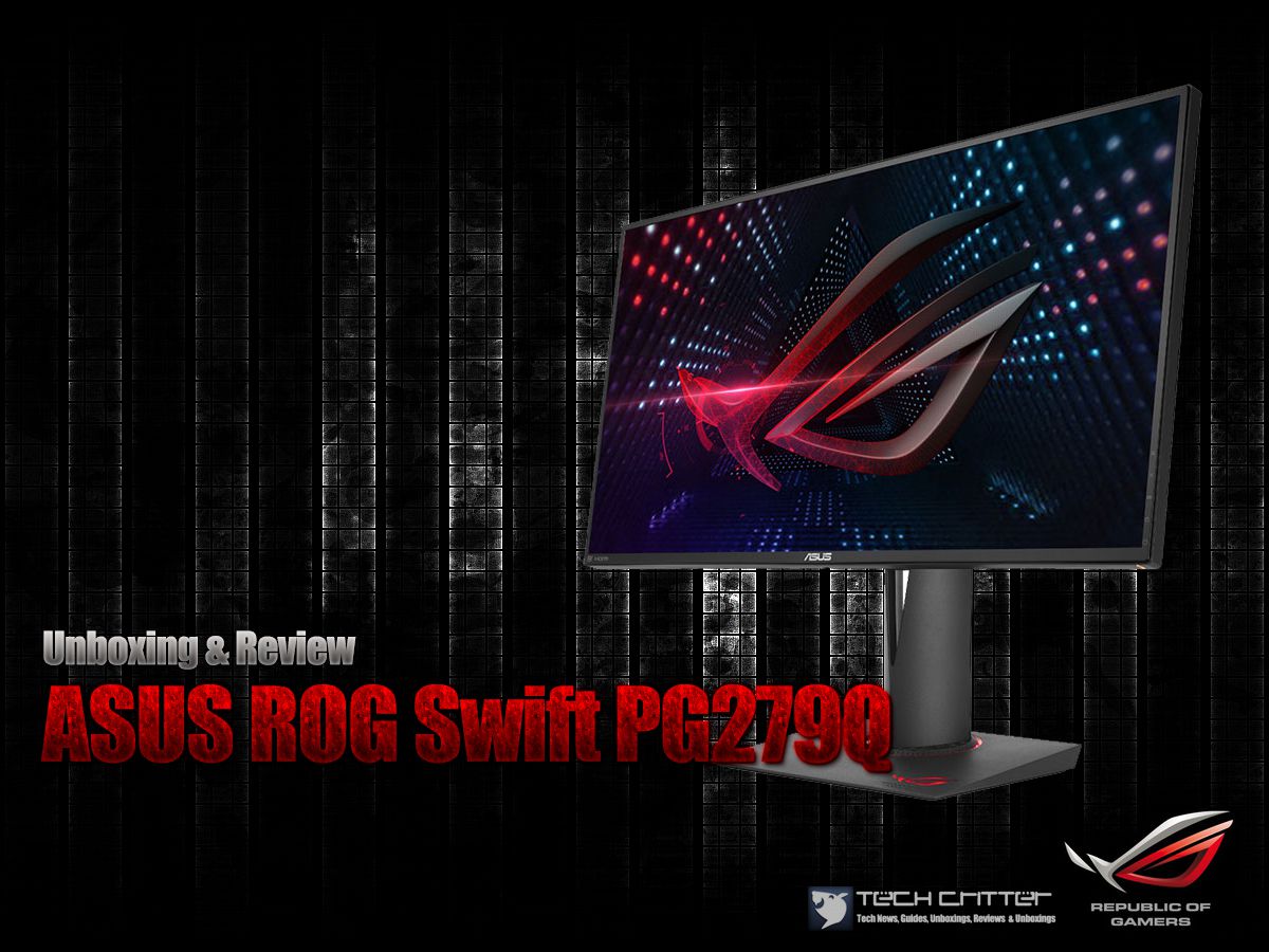Unboxing & Review: ASUS ROG Swift PG279Q 165Hz G-SYNC Gaming Monitor
