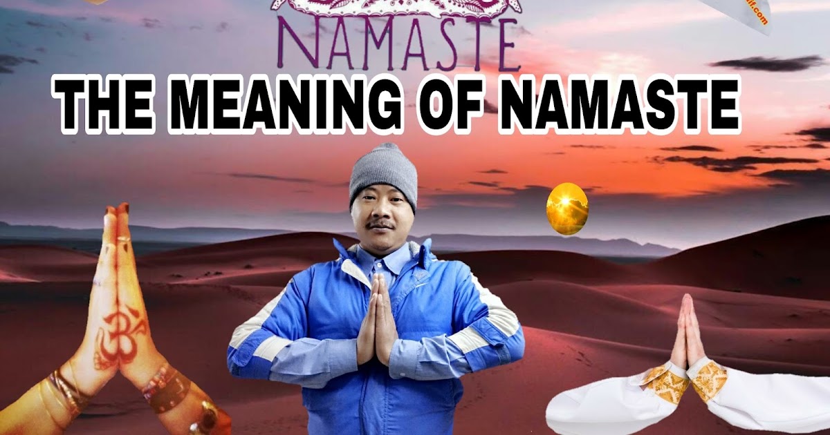 'नमस्ते' का वास्तविक अर्थ और महत्व, The Real Meaning and Significance ...