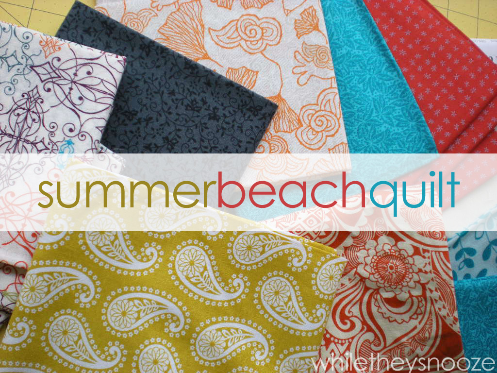 While They Snooze: Summer Beach Quilt... in the making