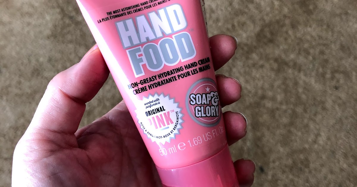 The Beauty of Life: The Self Care-antine Series: Soap & Glory Hand Food ...