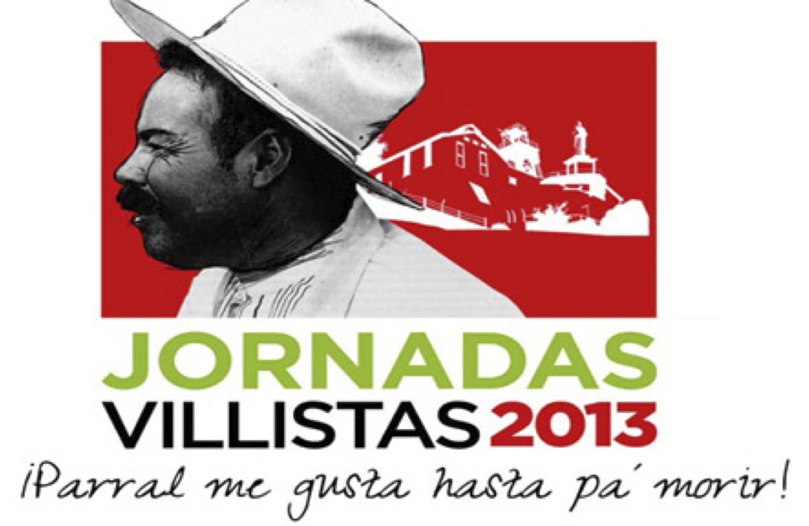 Tramoyam3: JORNADAS VILLISTAS 2013 / DEL 12 AL 28 DE JULIO EN "LA ...