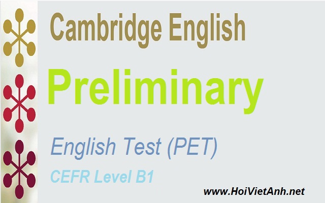 Kỳ thi tiếng anh Preliminary English Test (PET) CEFR Level B1 - Thuận.vn