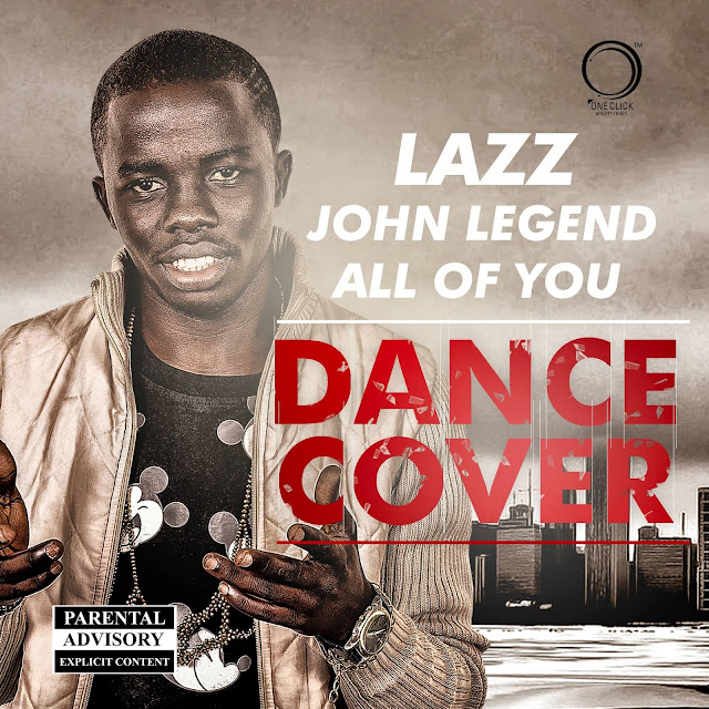 LAZZ - JOHN LAGEND ALL OF YOU (DANCE COVER) - DJ BROONZY SOUND