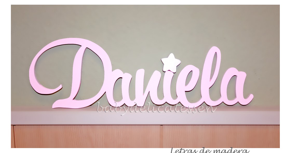 BABY DELICATESSEN LETRAS DE MADERA: DANIELA