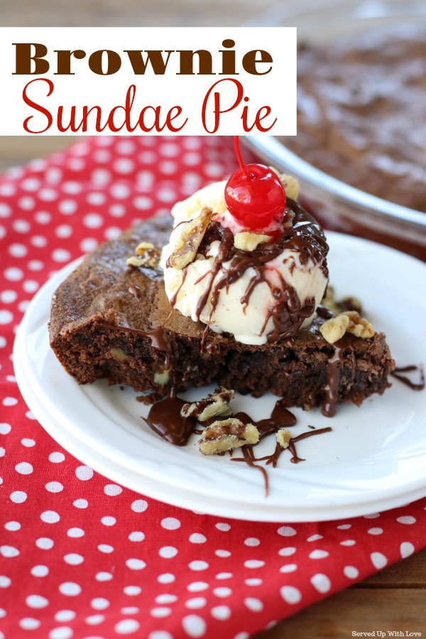 Brownie Sundae Pie | Served Up With Love