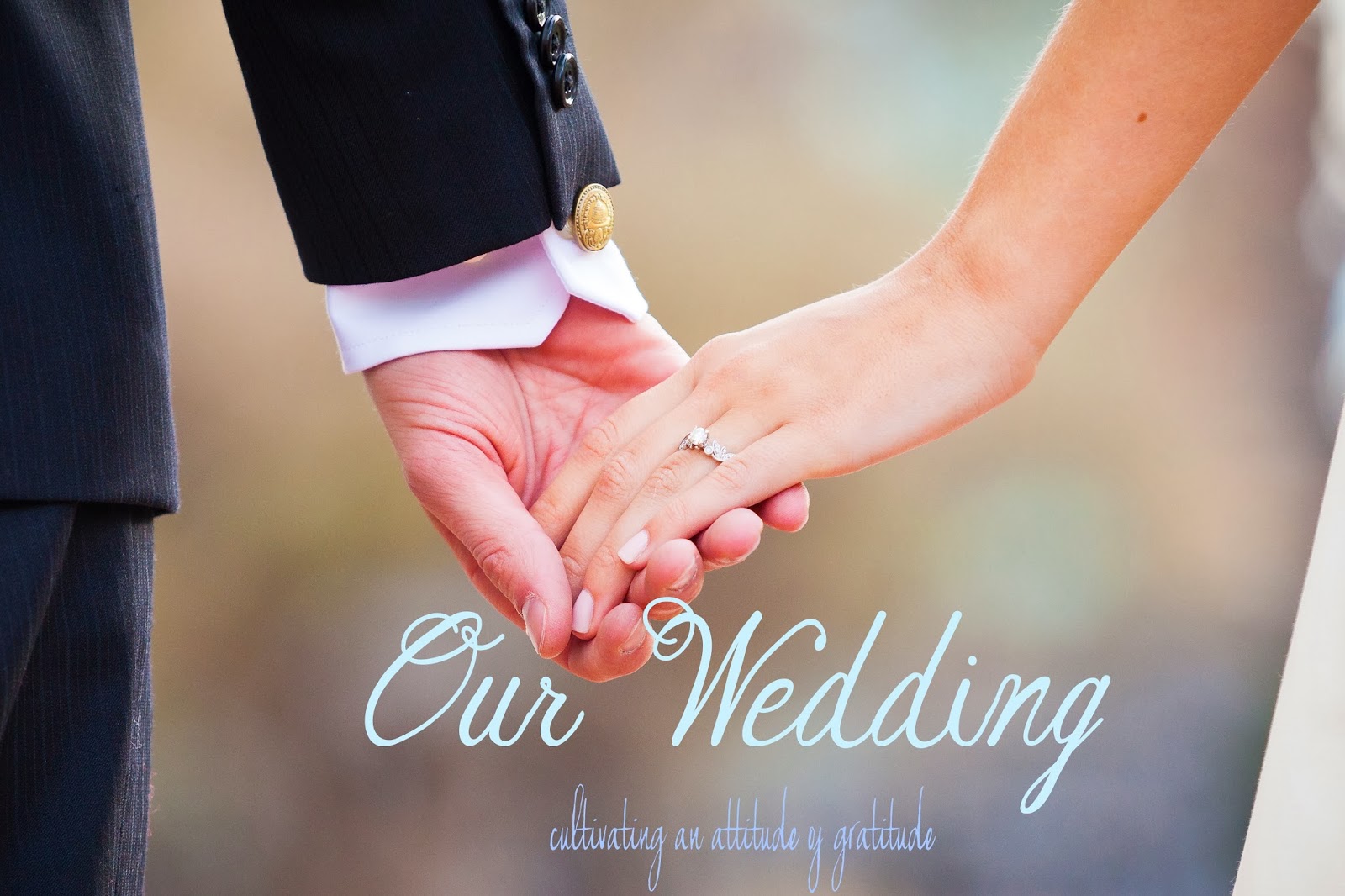 Cultivating an Attitude of Gratitude: Our Wedding