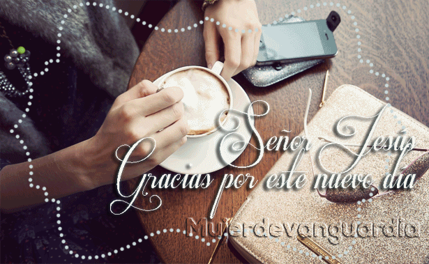 Señor Jesús, gracias por este nuevo día | Imágenes con frases que hacen ...