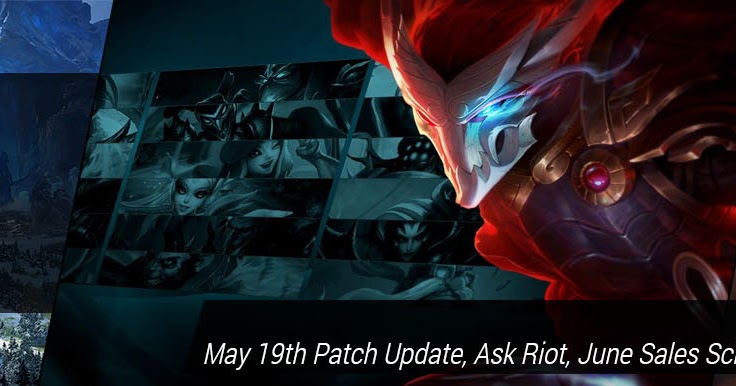 Surrender at 20: Red Post Collection: May 19th Patch Update, Ask Riot ...