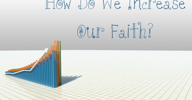 A Word Fitly Spoken: How Do We Increase Our Faith?