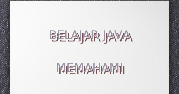 Belajar Java Memahami Abstraction Dengan Mudah - Belajar Java Dengan Mudah