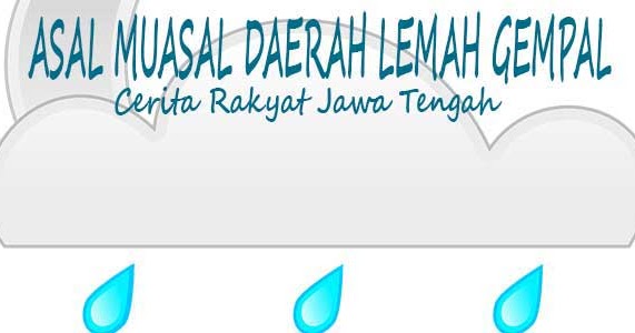 CeritaRakyat: Asal Mula Nama Lemah Gempal, Jawa Tengah