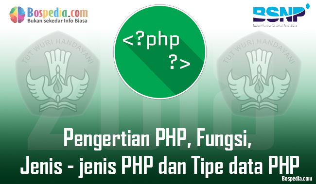 Pengertian PHP, Fungsi, Jenis - jenis PHP dan Tipe data PHP | KUMPULAN ...