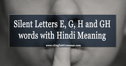 Silent Letters E, G, H and GH words with Hindi Meaning ...