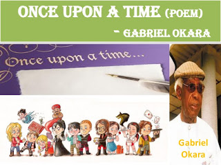 Poem:Once Upon a Time by Gabriel Okara