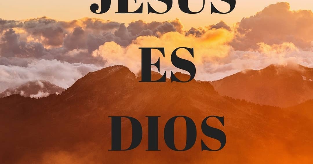 CRISTIANISMO BIBLICO: JESUS ES DIOS