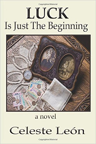 BEYOND A STROKE OF LUCK: AN INTERVIEW WITH CELESTE LEÓN BY TERESA DOVALPAGE