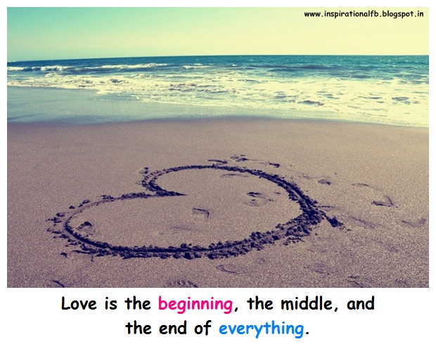 Love Quotes : Love is the beginning|Love quotations and Famous Sayings