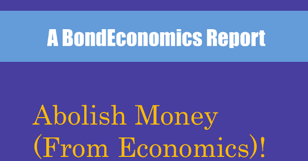 Bond Economics: Primer: Money Neutrality