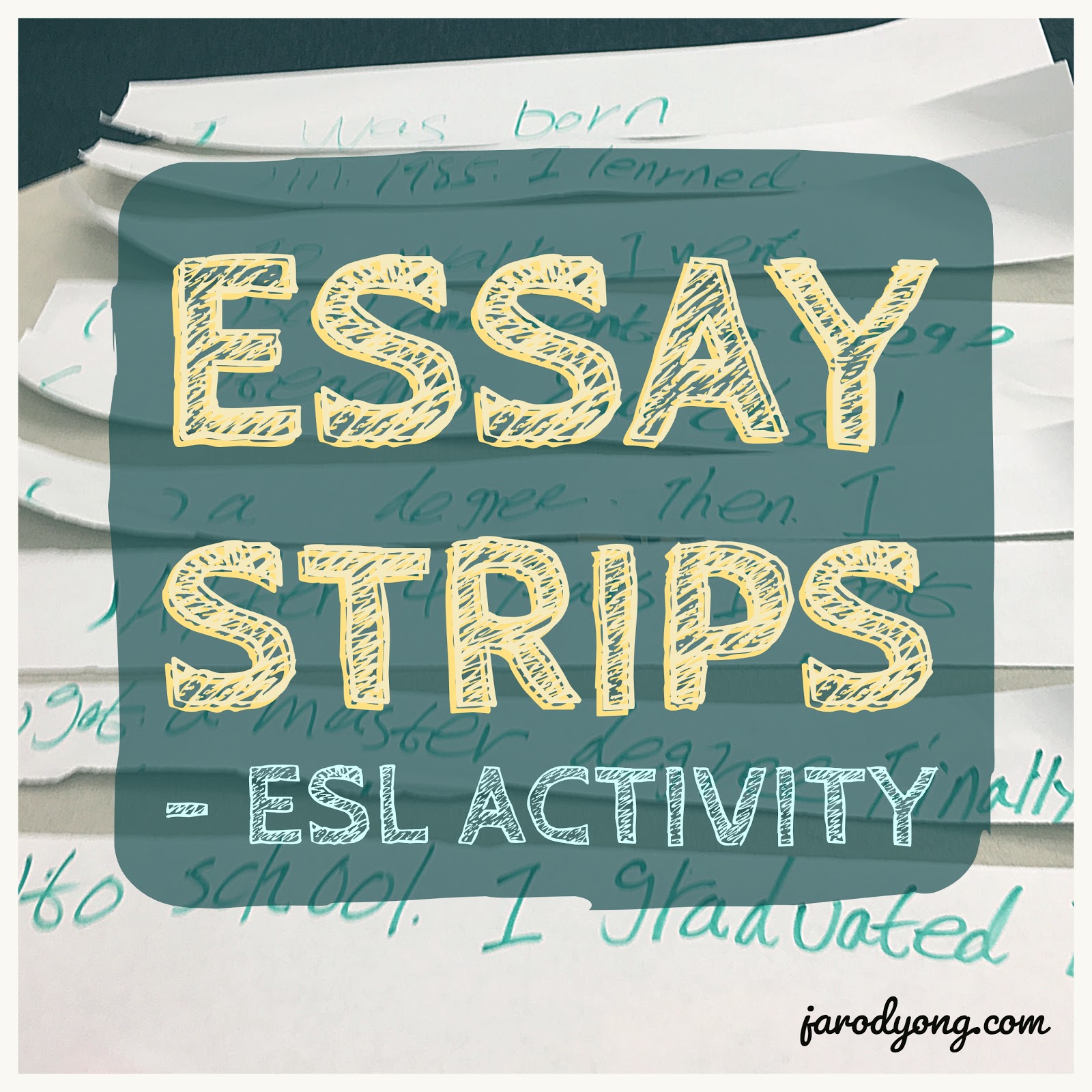 Essay Strips Low Prep ESL Activity Essay Strips Low Prep ESL Activity