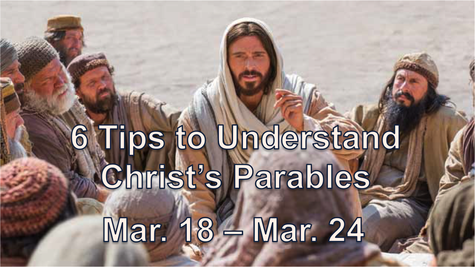 6 Tips for Understanding Christ's Parables