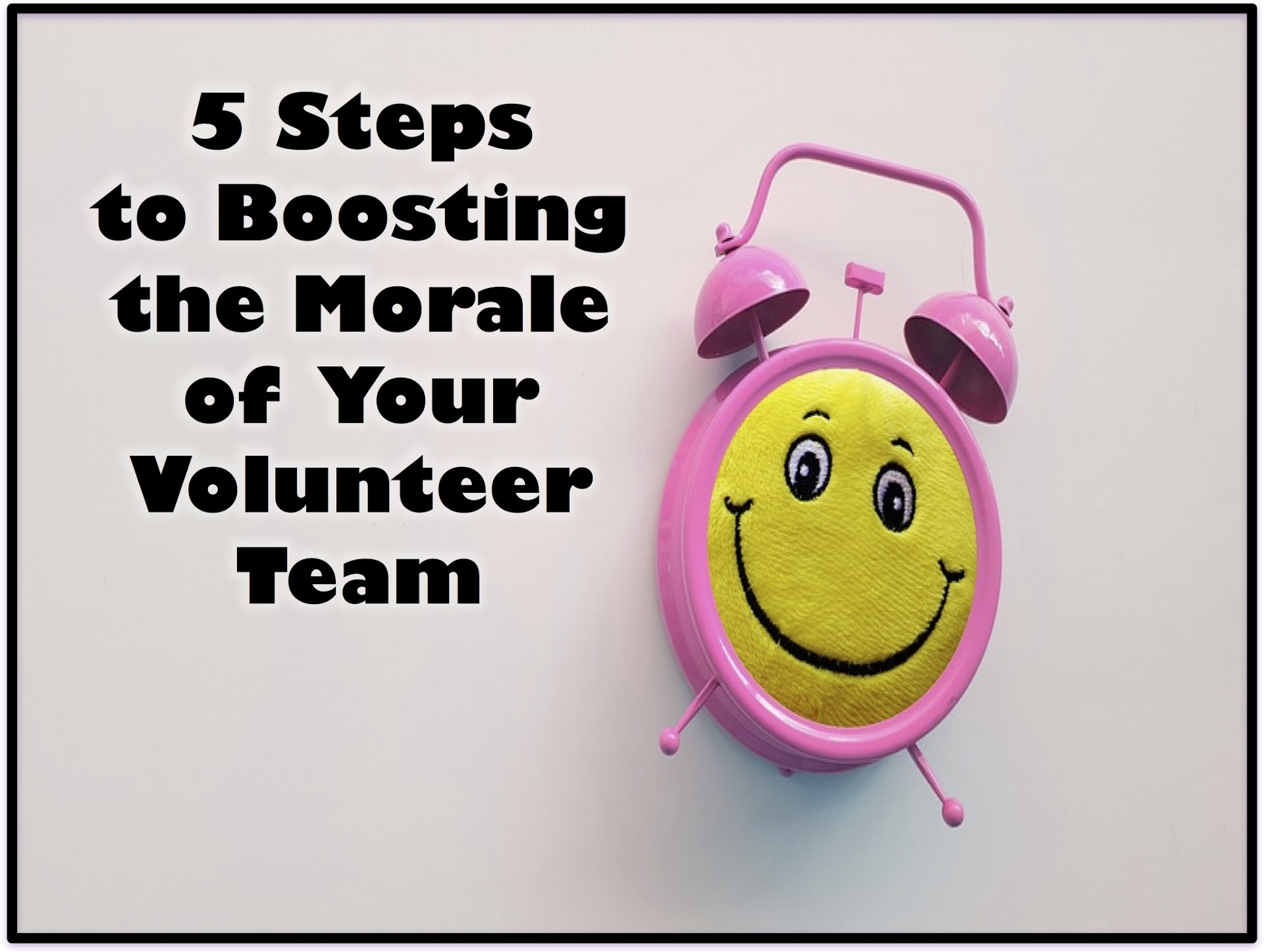 5 Steps to Boosting the Morale of Your Volunteer Team ~ RELEVANT ...