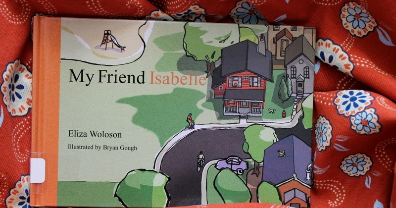 Books and Umbrellas: My Friend Isabelle by Eliza Woloson & Illus by ...