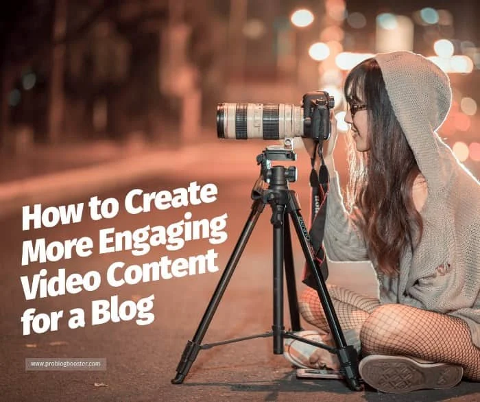 5 Ways Creating Engaging Video Content for Your Blog