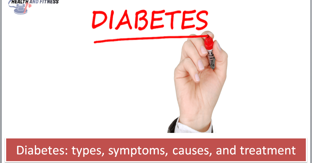 Diabetes: types, symptoms, causes, and treatment - Healty Life - Healty ...