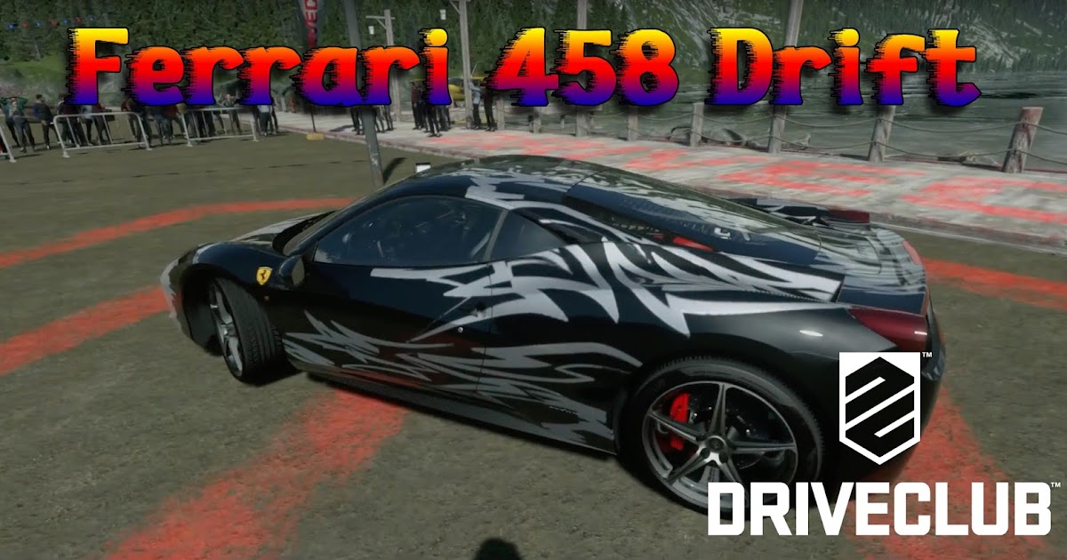 Jimmy's Factory: PS4 DriveClub Canada Port of Vancouver Ferrari 458 Drift