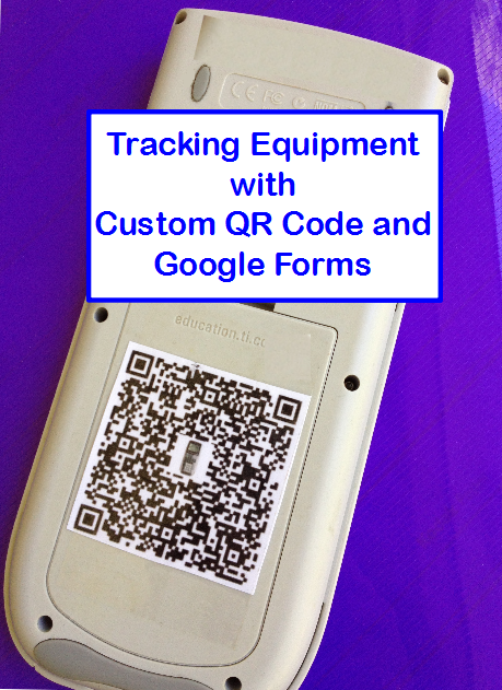 Sch00l Stuff: Equipment Tracking with QR Codes and Google Forms